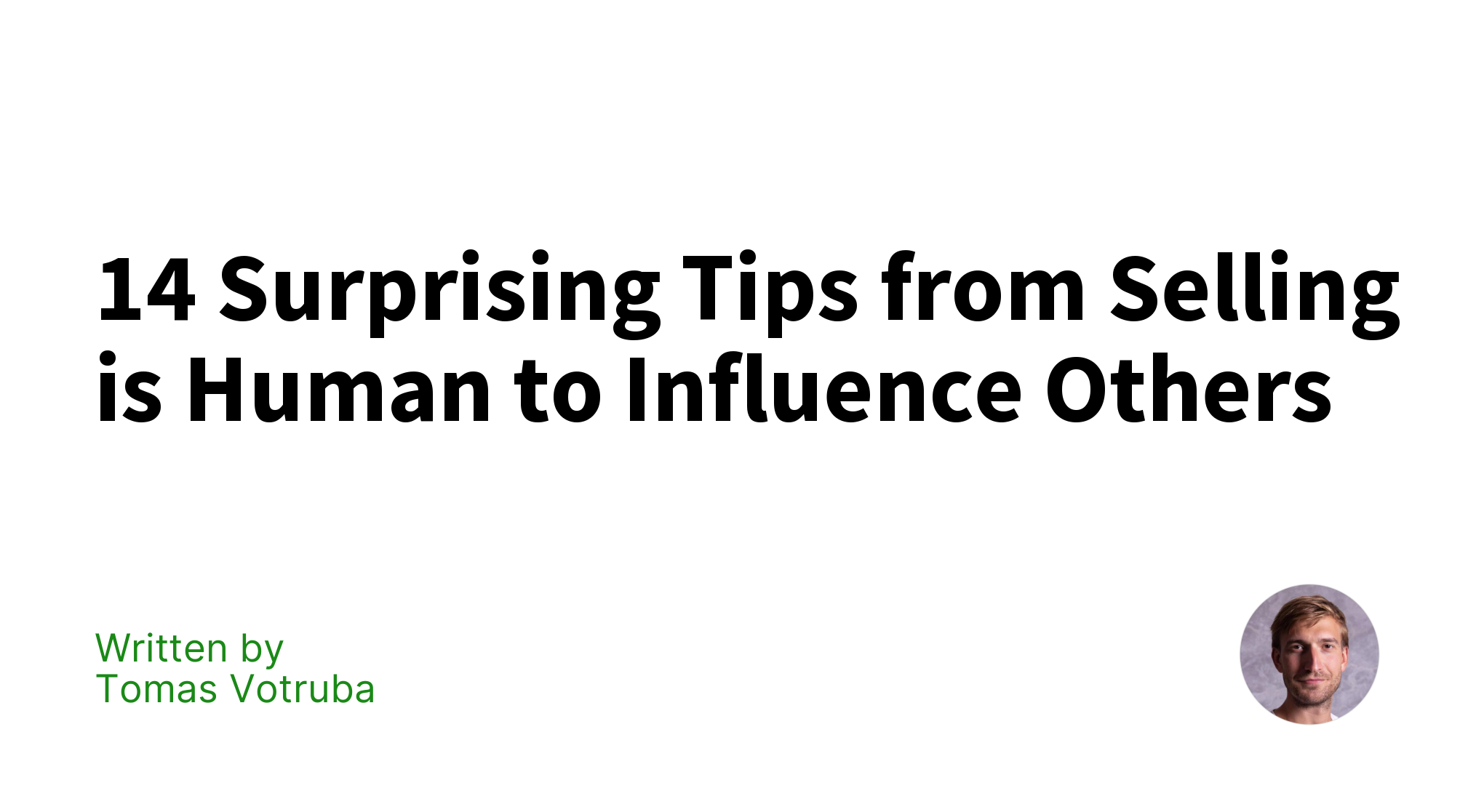 14 Surprising Tips from Selling is Human to Influence Others | Tomas ...