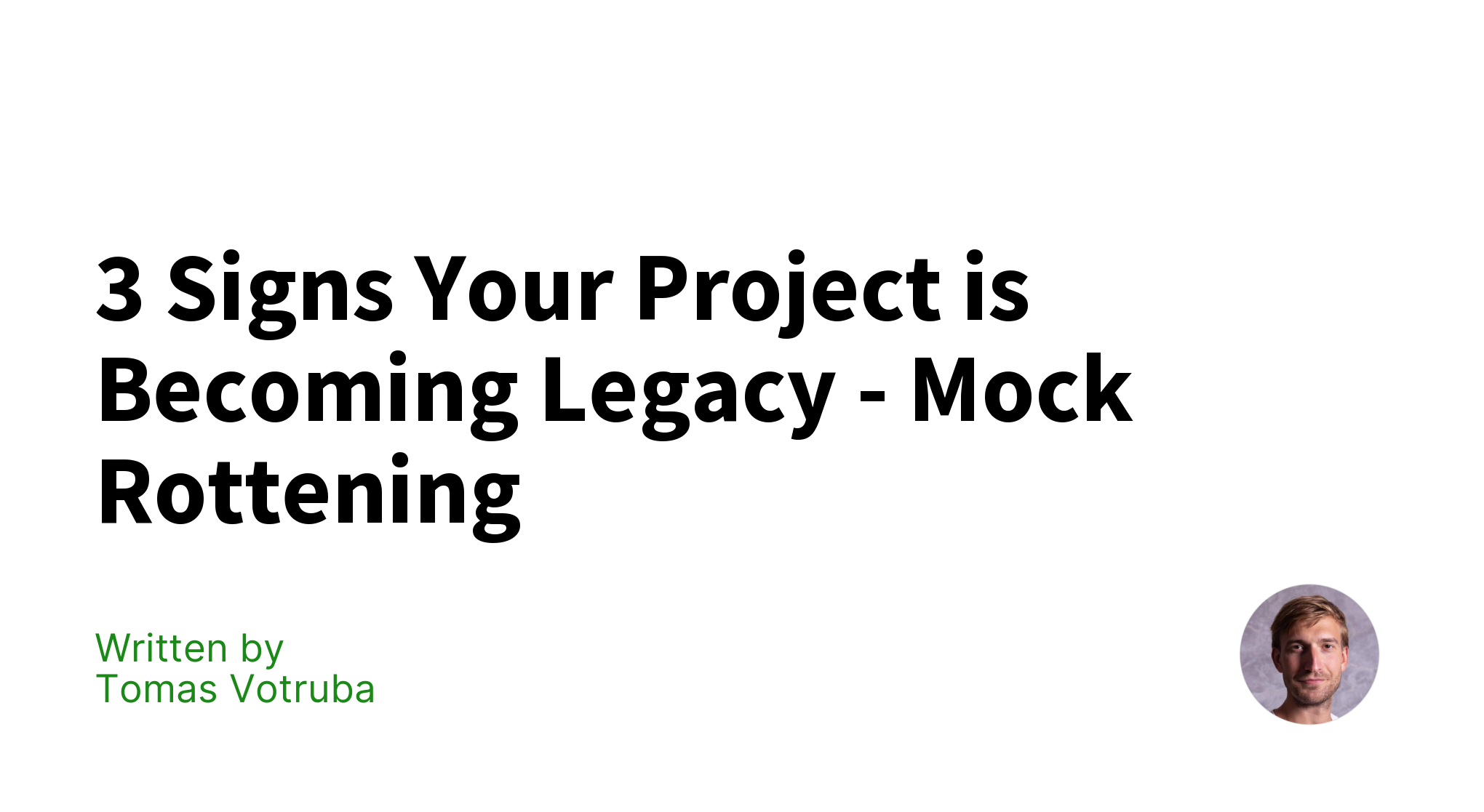 3 Signs Your Project is Becoming Legacy - Mock Rottening | Tomas Votruba