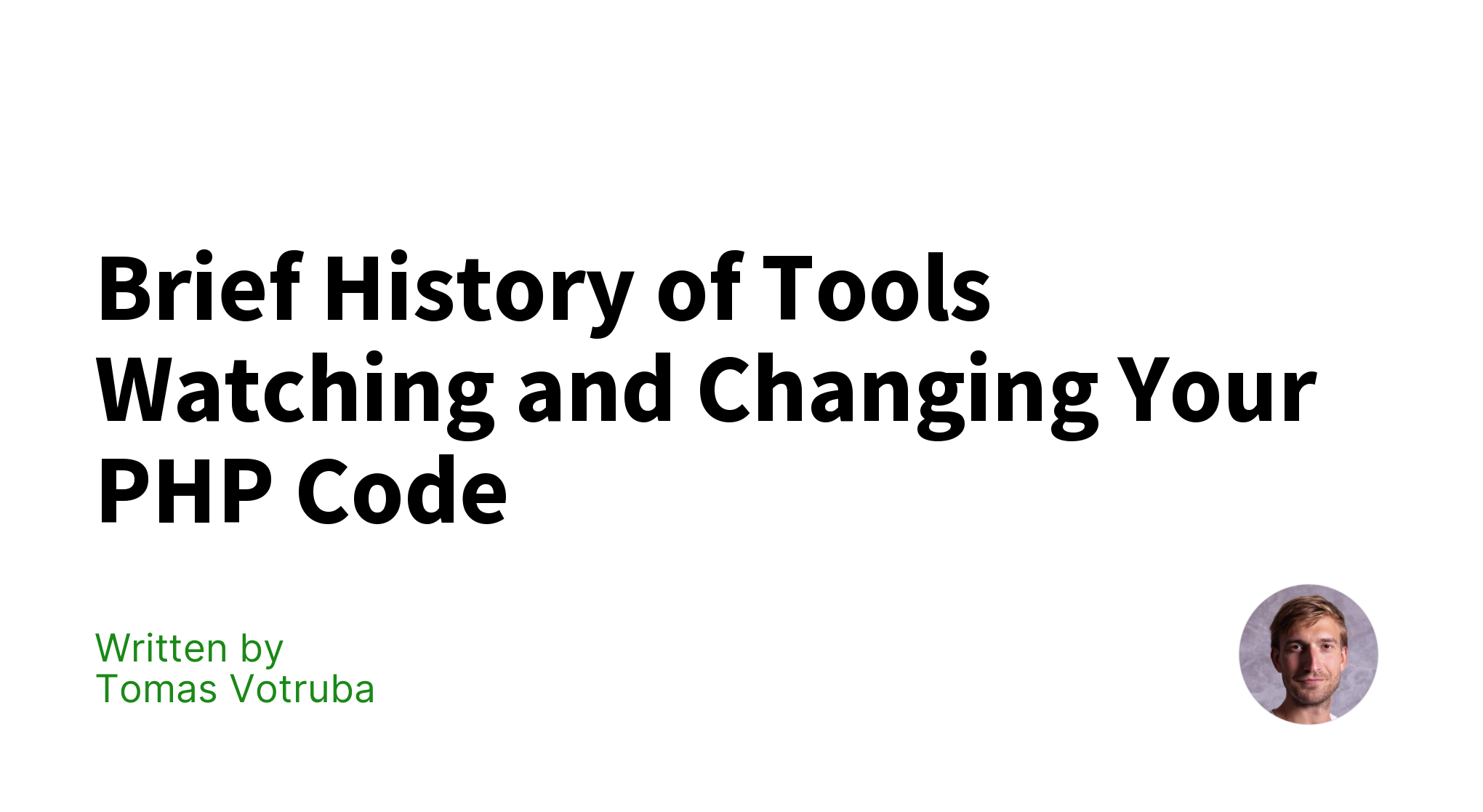 Brief History of Tools Watching and Changing Your PHP Code | Tomas Votruba