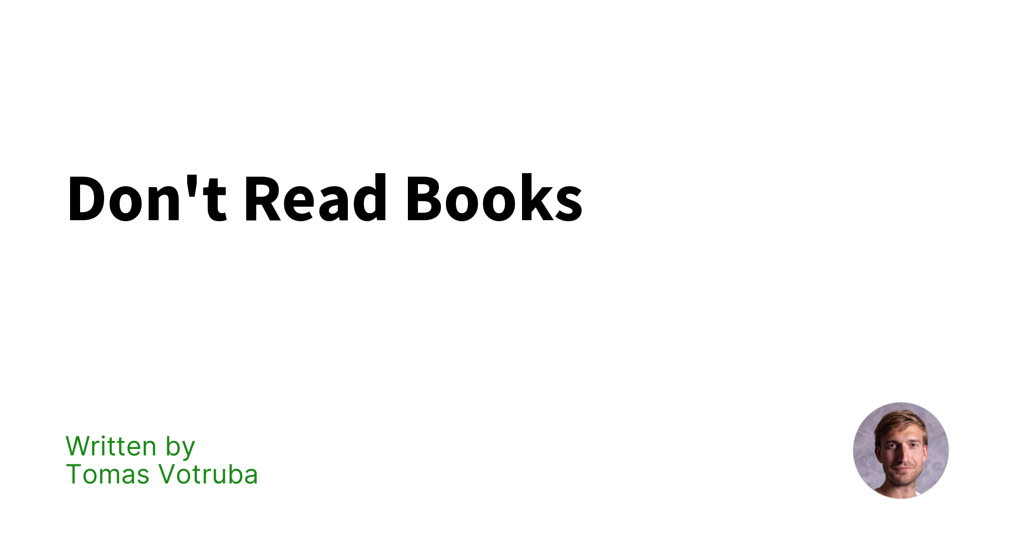 Don't Read Books | Tomas Votruba