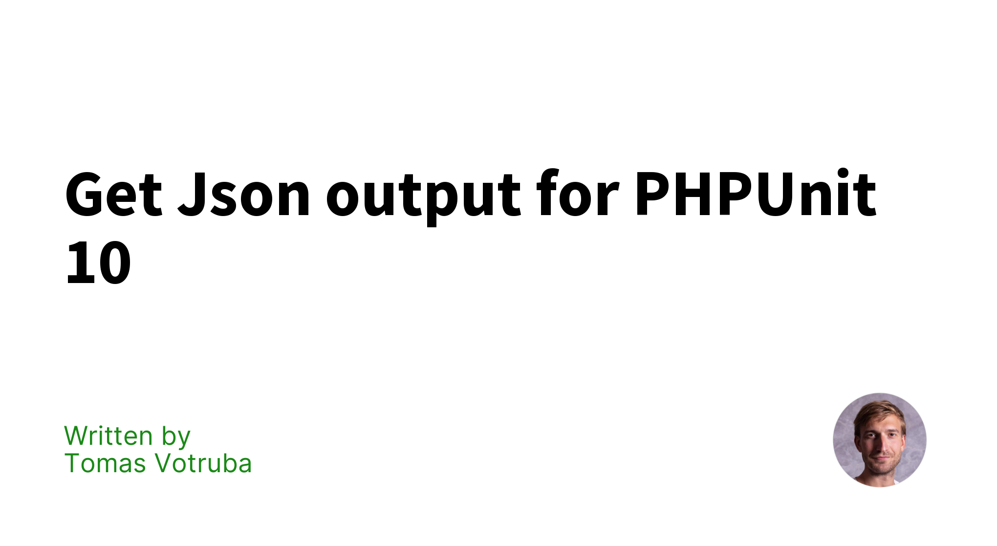 Get Json output for PHPUnit 10 | Tomas Votruba