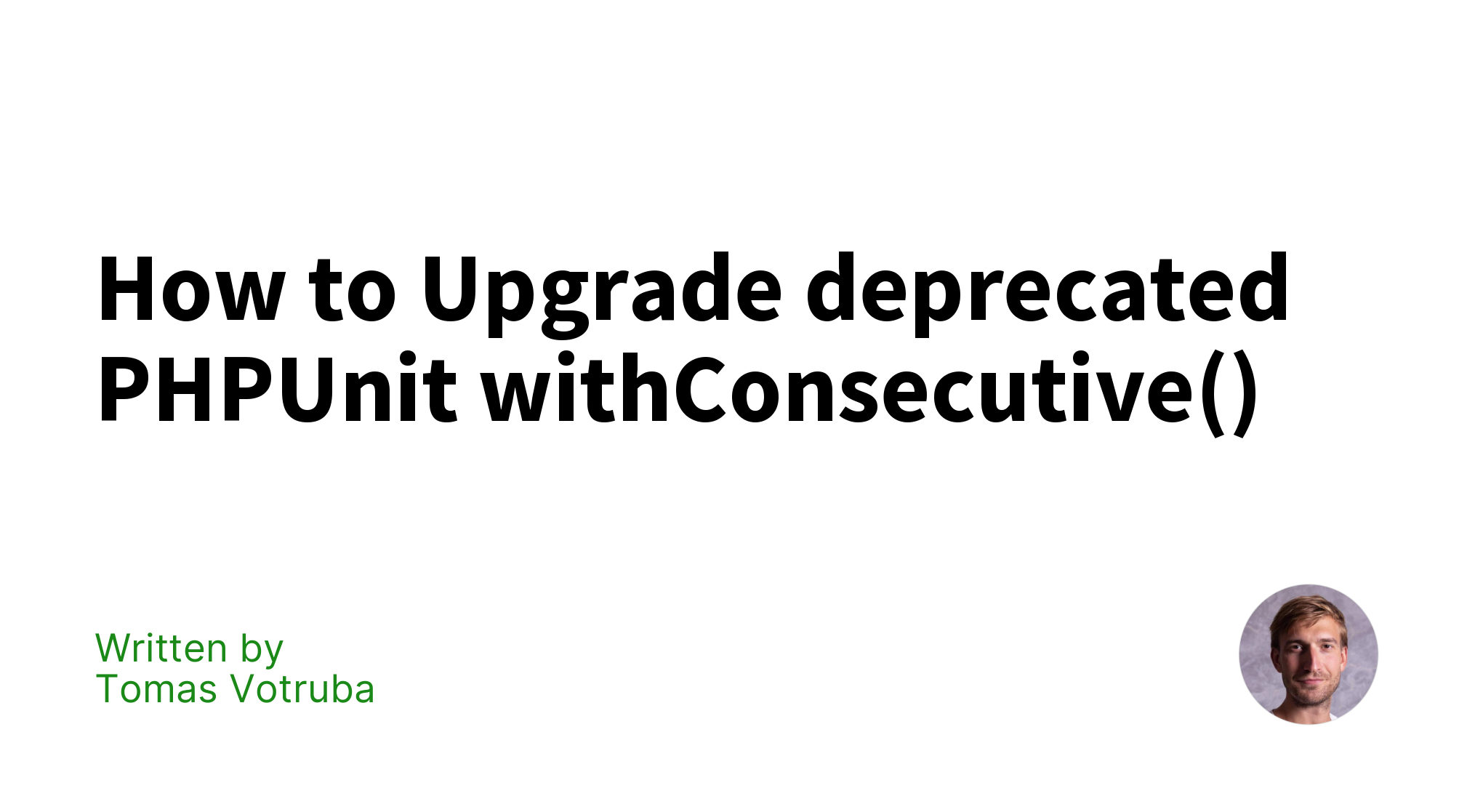 How to Upgrade deprecated PHPUnit withConsecutive() | Tomas Votruba