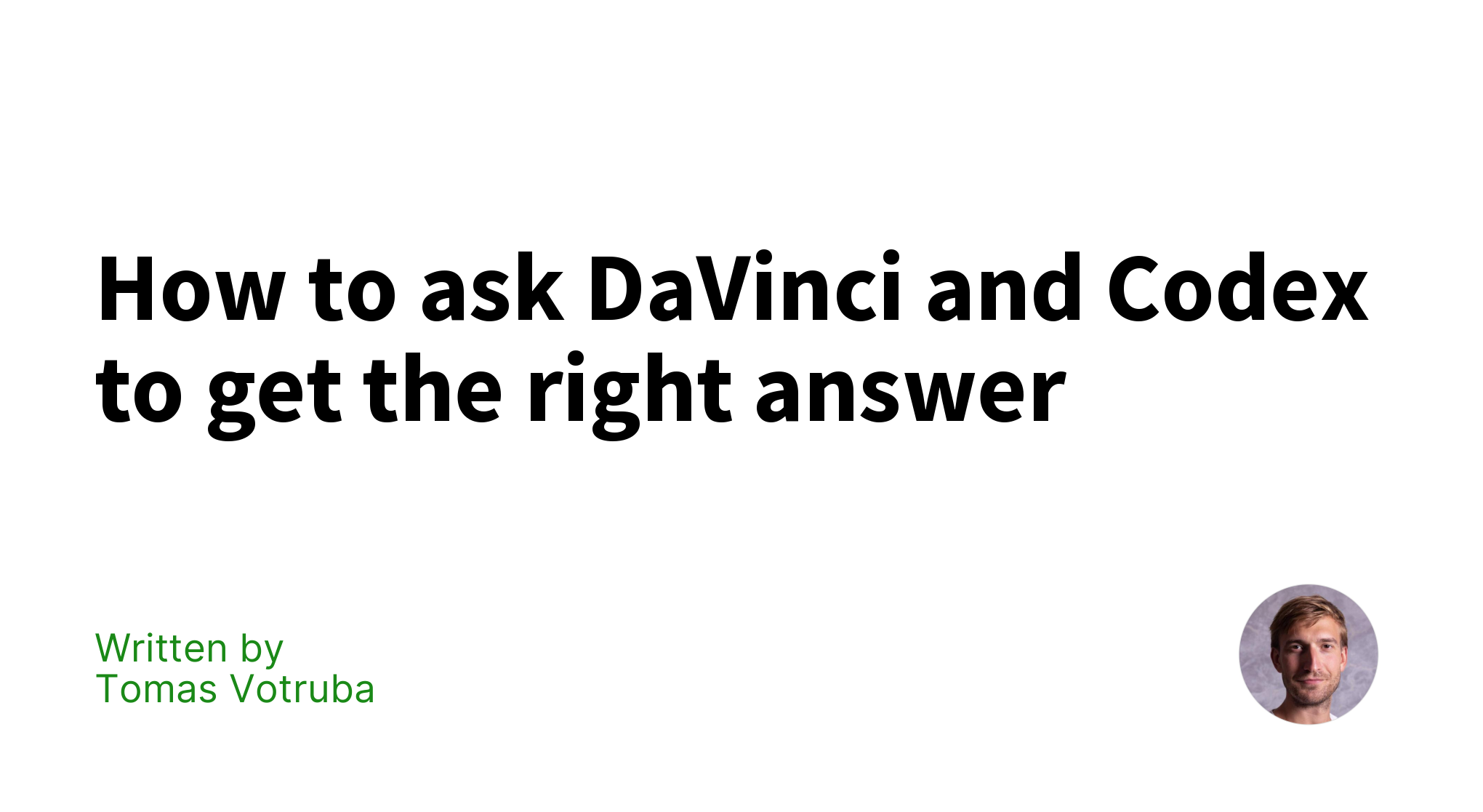 How to ask DaVinci and Codex to get the right answer | Tomas Votruba