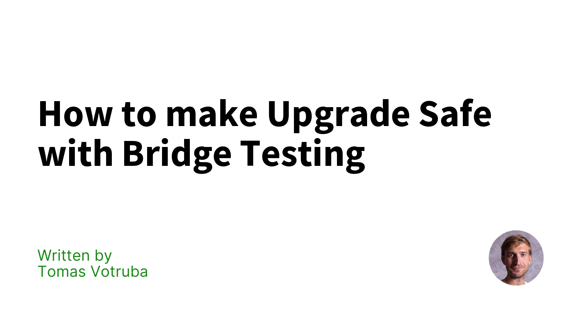How to make Upgrade Safe with Bridge Testing | Tomas Votruba