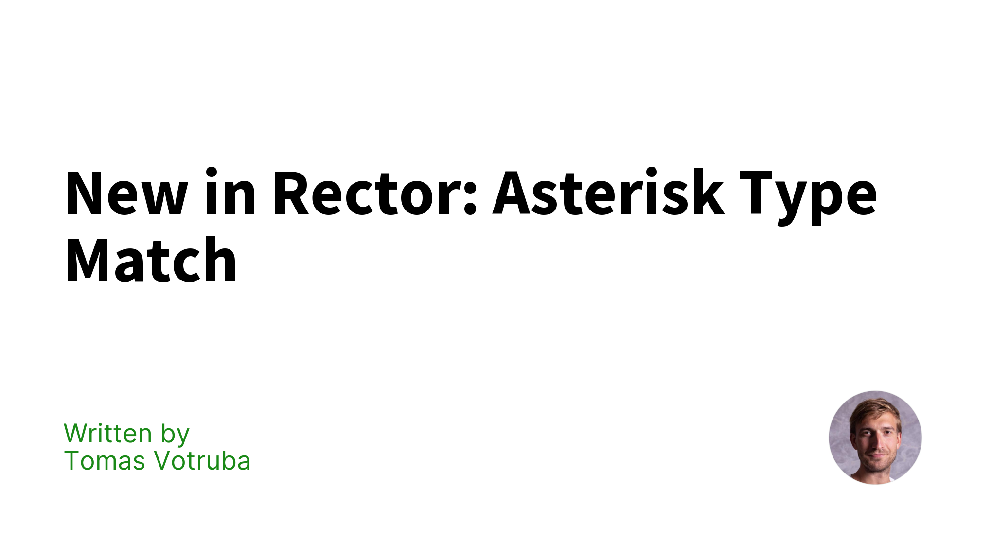 New in Rector: Asterisk Type Match | Tomas Votruba