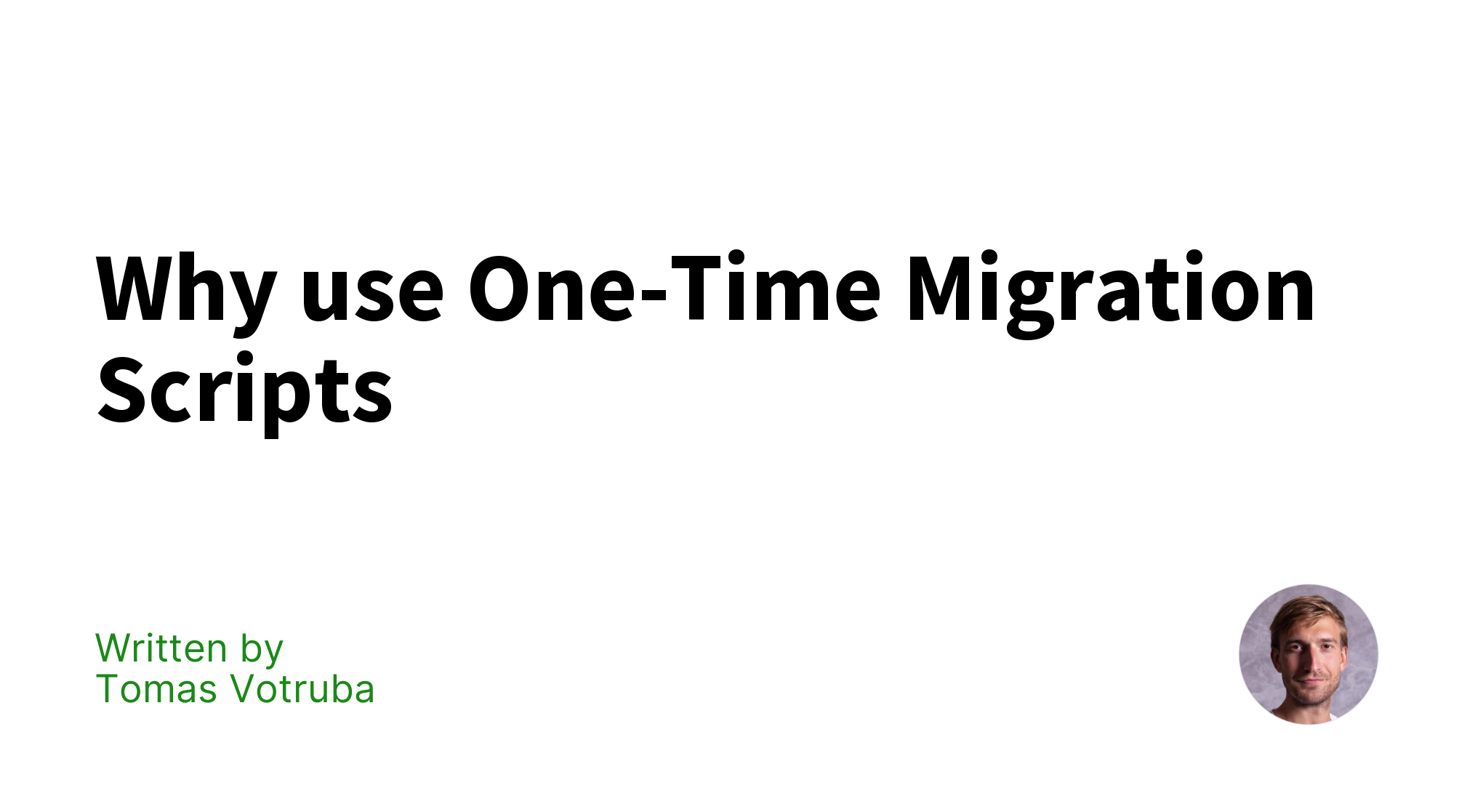 Why use One-Time Migration Scripts | Tomas Votruba